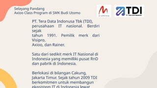 Presentasi Gelar Karya dan profil kelas axioo class program smk budi ...