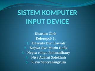 PRESENTASI INPUT DEVICES KELOMPOK 1.pptx