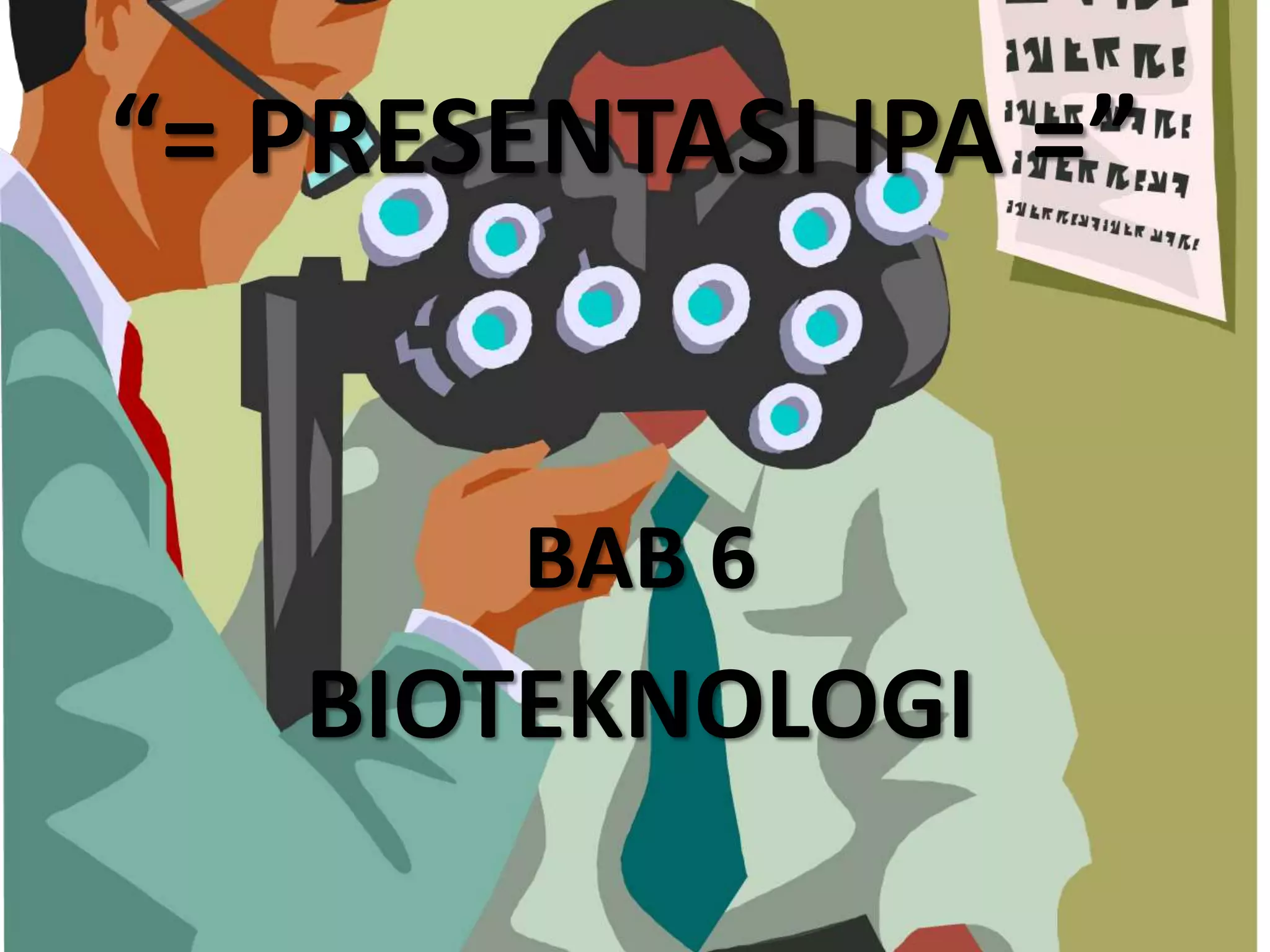 Presentasi ipa biologi (bioteknologi) | PPTX