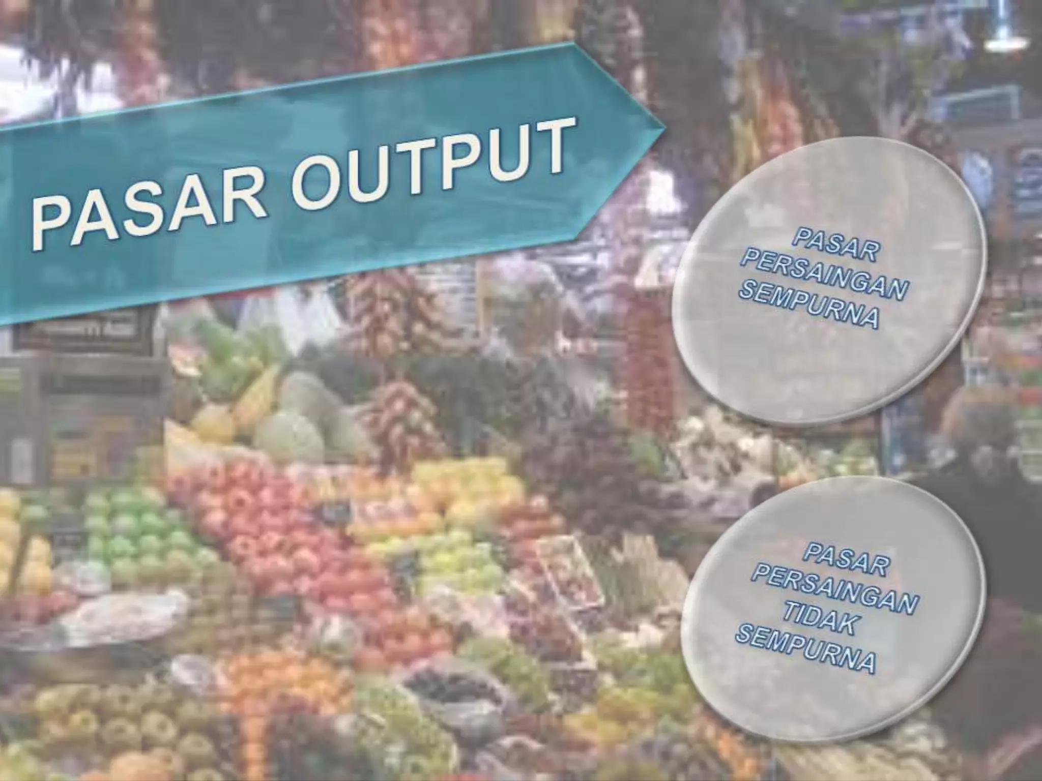 Bentuk Pasar Output | PPTX