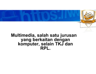 Presentasi Jurusan Multimedia.pdf