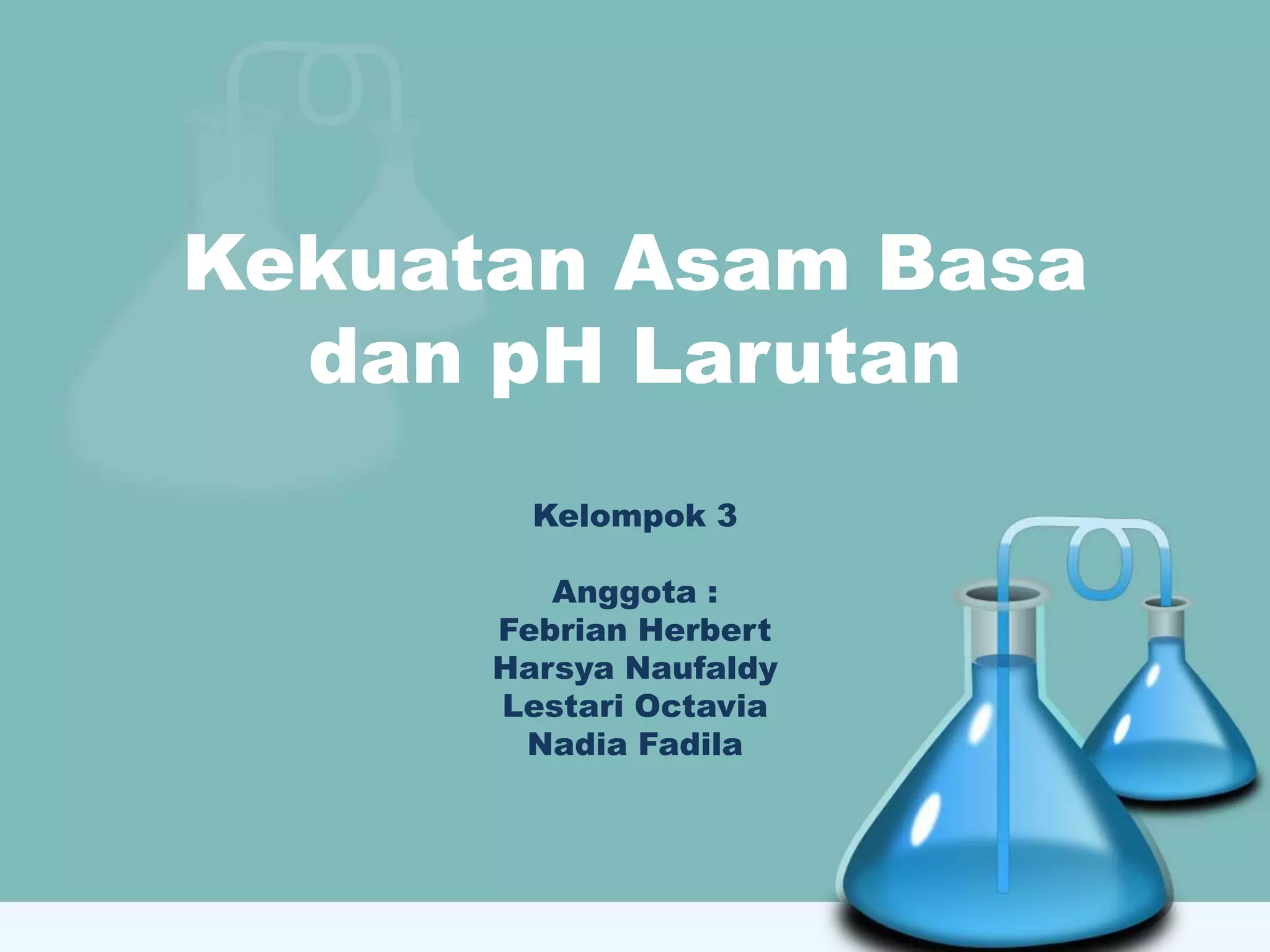Kekuatan Asam Basa dan pH Larutan (Kimia Kelas XI) | PPTX