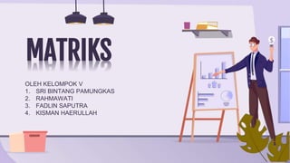 Presentasi Kelompok V (Matriks).pptx