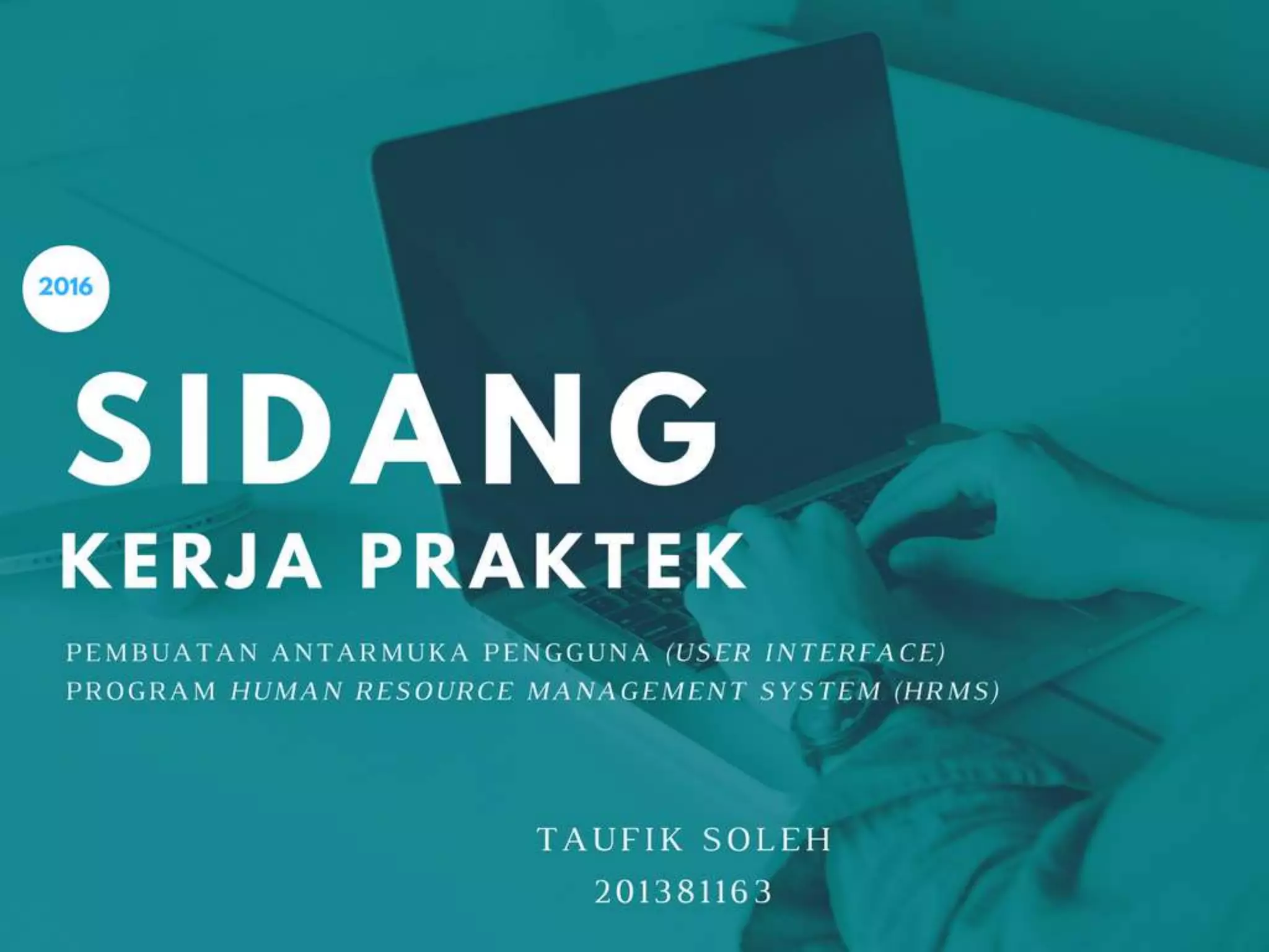 Presentasi Kerja Praktek | Taufik Soleh | Universitas Esa Unggul ...