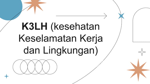 Presentasi k3lh menganai kesehatan keselamatan kerja dan lingkungan | PPTX