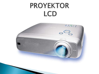 Presentasi KKPI - Proyektor LCD | PPTX