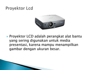 Presentasi KKPI - Proyektor LCD | PPTX