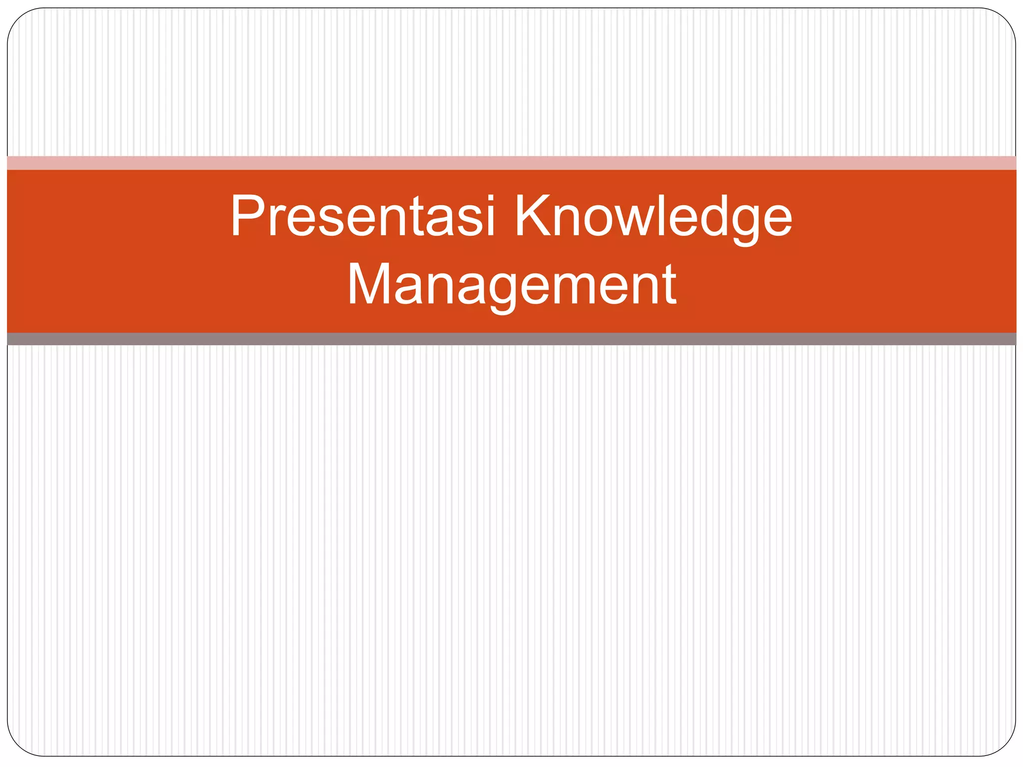 Presentasi Knowledge Management.pptx