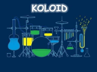 KOLOID (KIMIA) | PPT