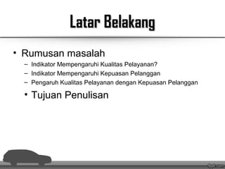 Pengaruh Kualitas Pelayanan terhadap kepuasan pelanggan menggunakan metode Servqual | PPT