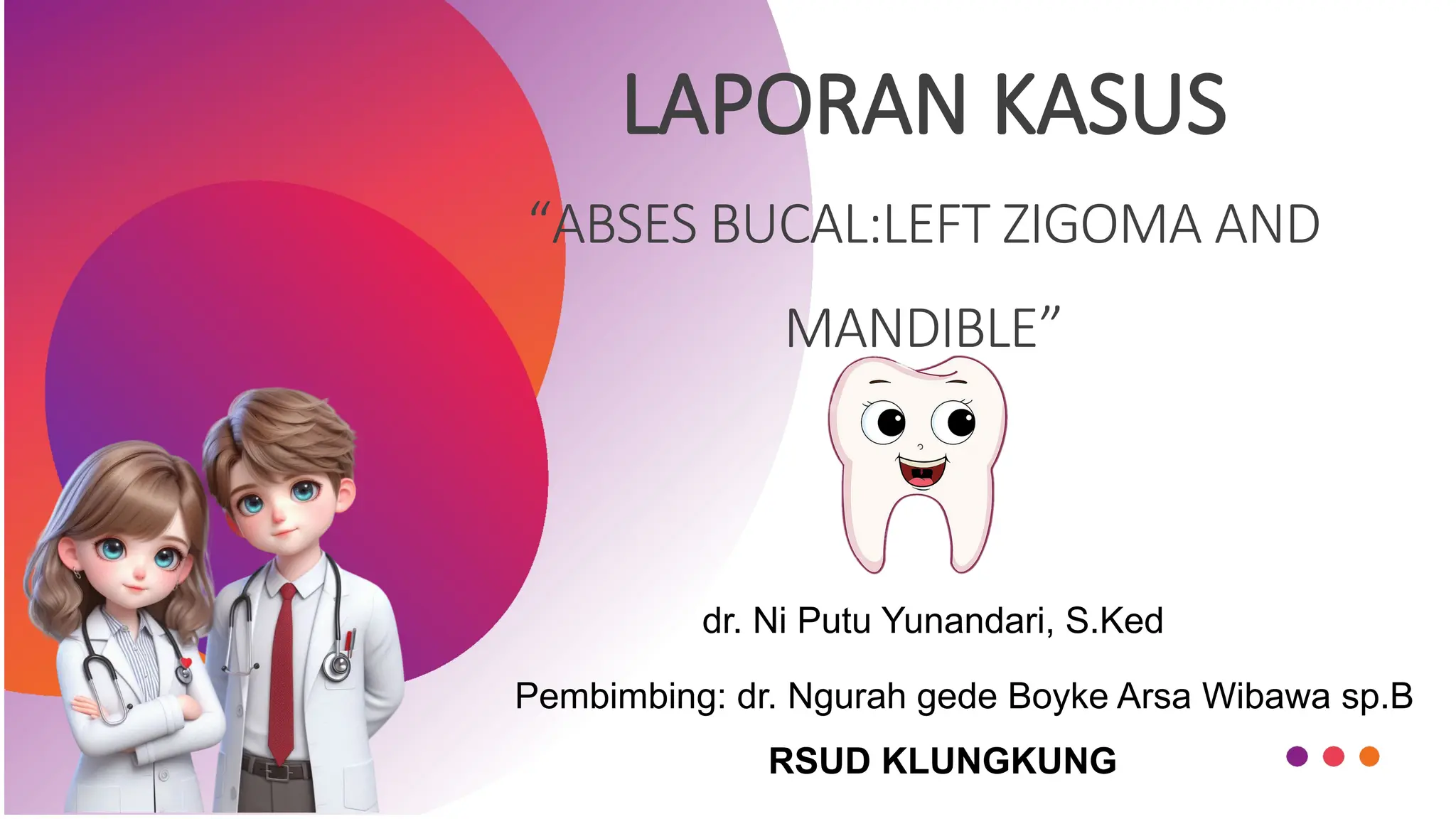 PRESENTASI LAPSUS abses BUCCAL zigoma dan mandible.pptx