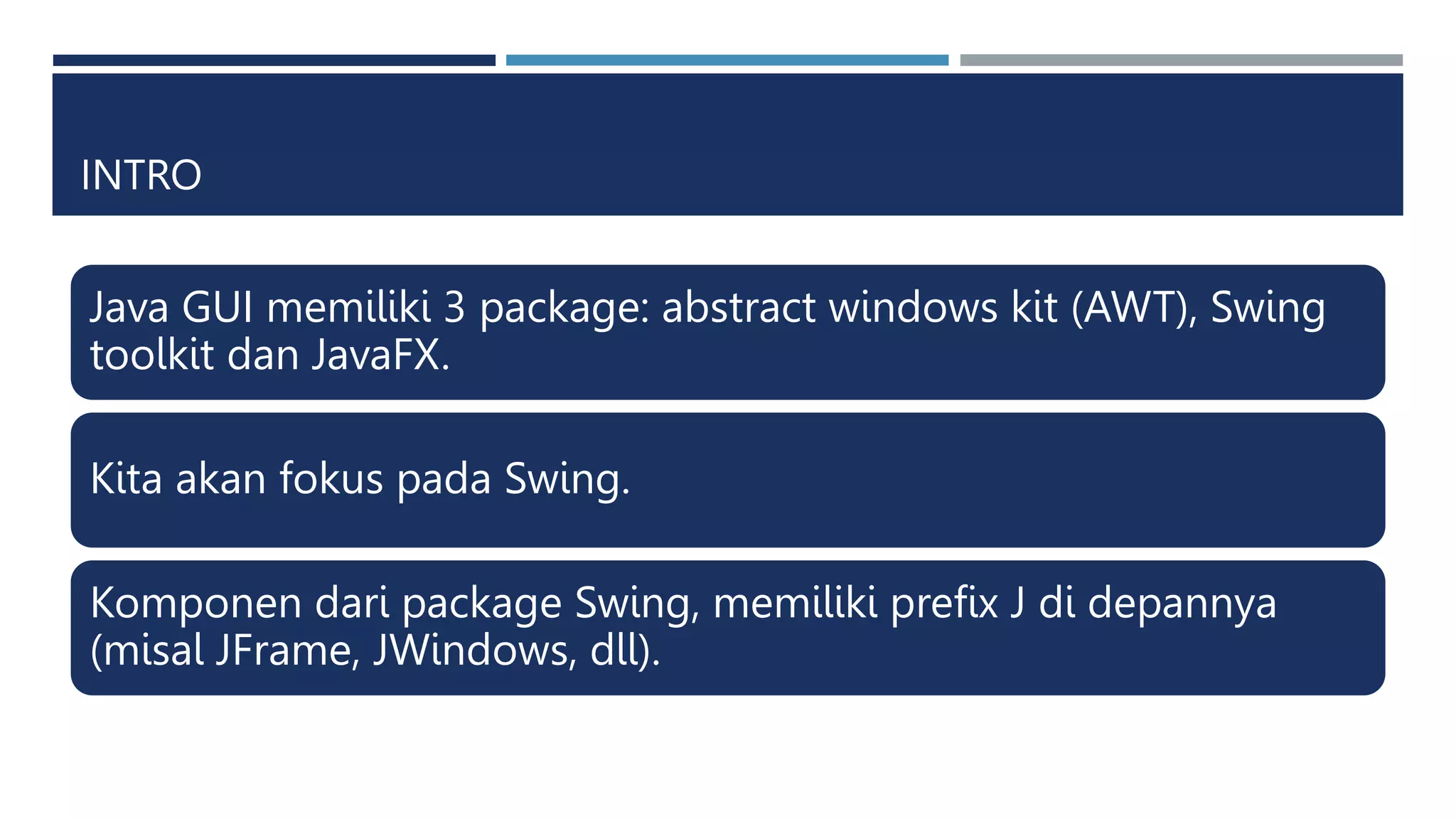 Presentasi latihan pemrograman Java GUI menggunakan SWING | PPTX