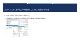 Presentasi latihan pemrograman Java GUI menggunakan SWING | PPTX