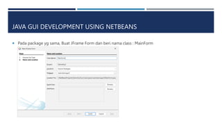 Presentasi latihan pemrograman Java GUI menggunakan SWING | PPTX