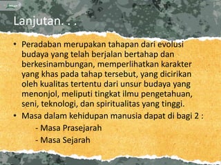 Presentasi manusia dan peradaban | PPTX