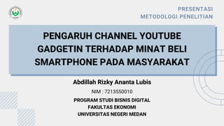 Presentasi Metodologi Penelitian_Abdillah Rizky Ananta Lubis - 7213550010.pptx