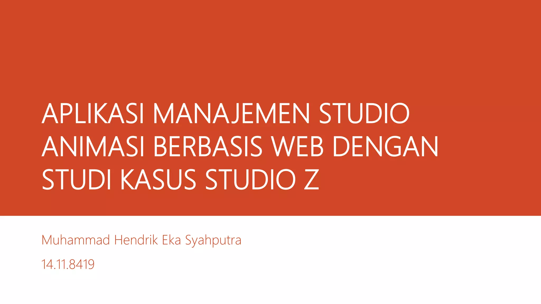 Presentasi metode penelitian (Aplikasi manajemen studio animasi berbasis web) | PPTX