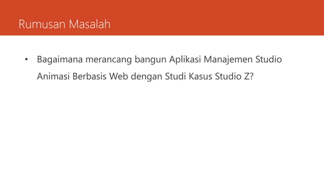 Presentasi metode penelitian (Aplikasi manajemen studio animasi ...