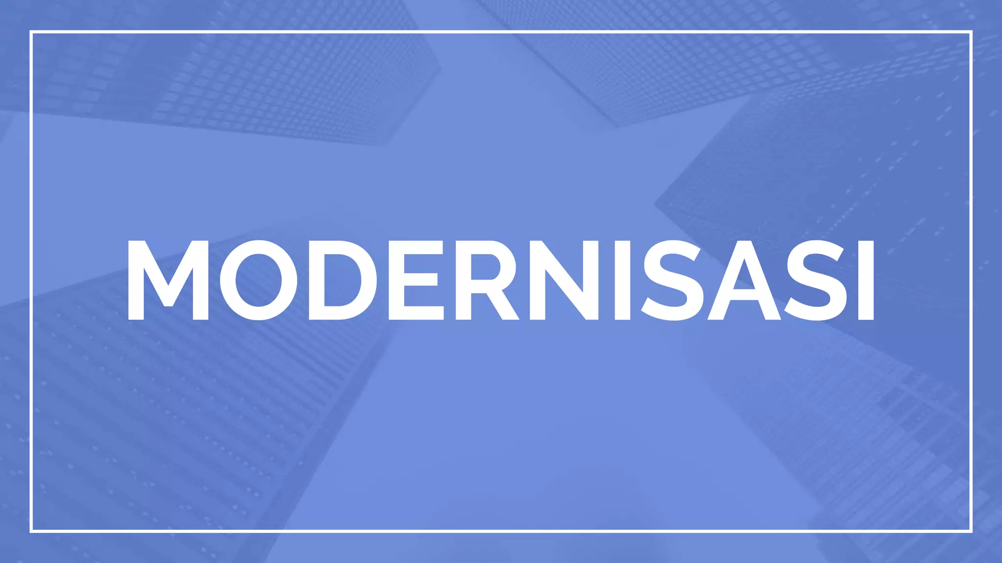 Modernisasi | PPTX