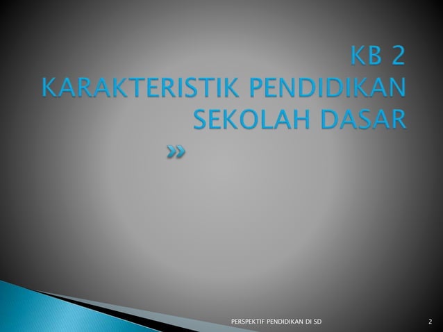Presentasi Modul 2 Kelompok 2 Makul Perspektif Pendidikan SD.pptx
