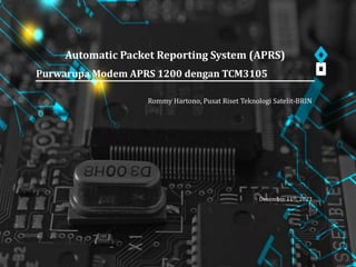 Purwarupa Modem APRS 1200 dengan TCM 3105 | PPTX