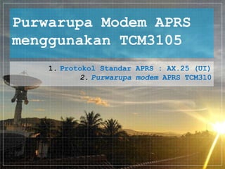 Purwarupa Modem APRS 1200 dengan TCM 3105 | PPTX