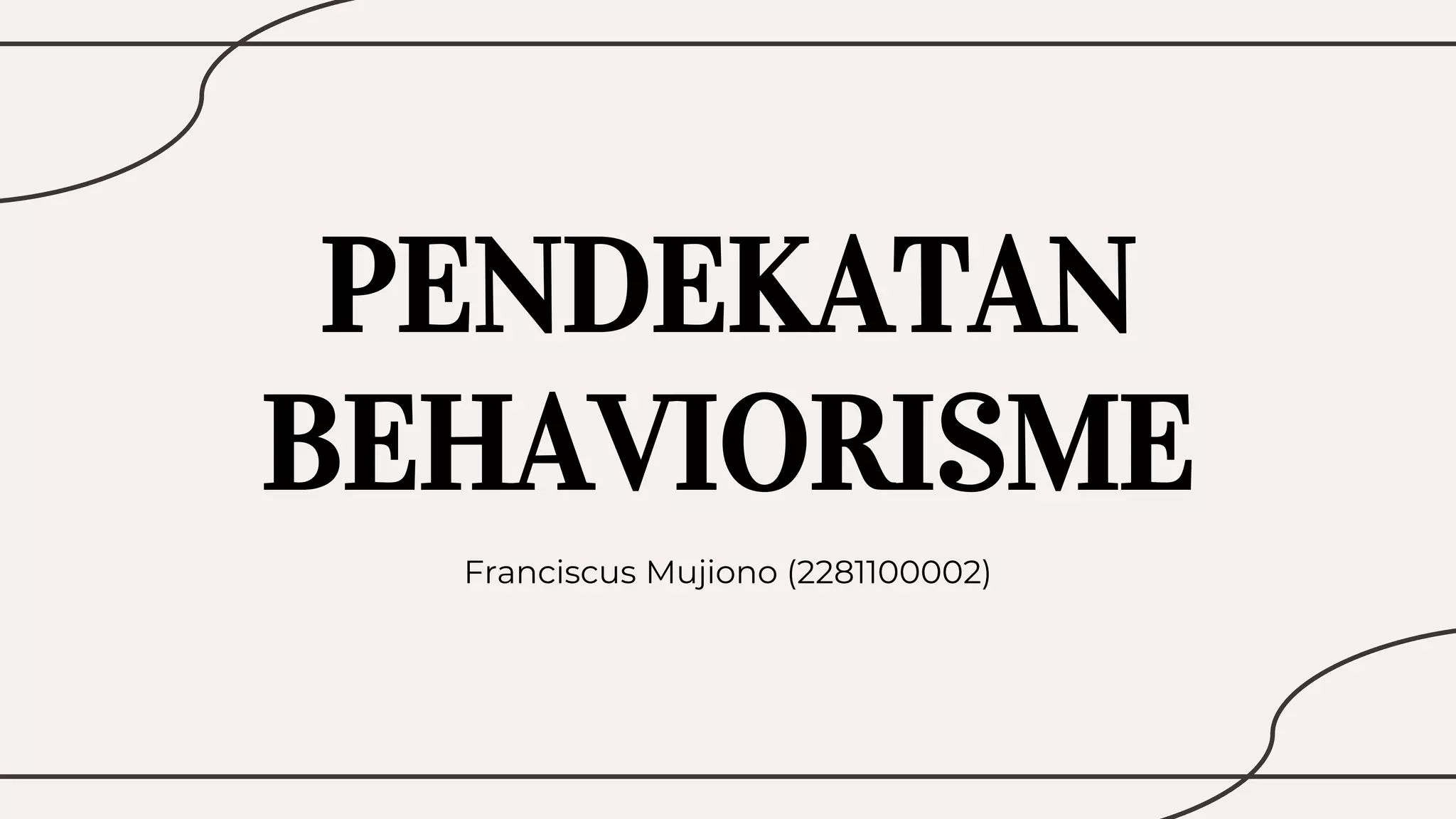 presentasi pendekatan Behaviorisme.pptx