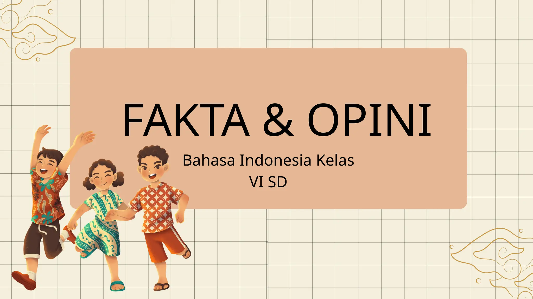 Presentasi Pendidikan Fakta dan Opini Berwarna Batik Illustrasi.pptx