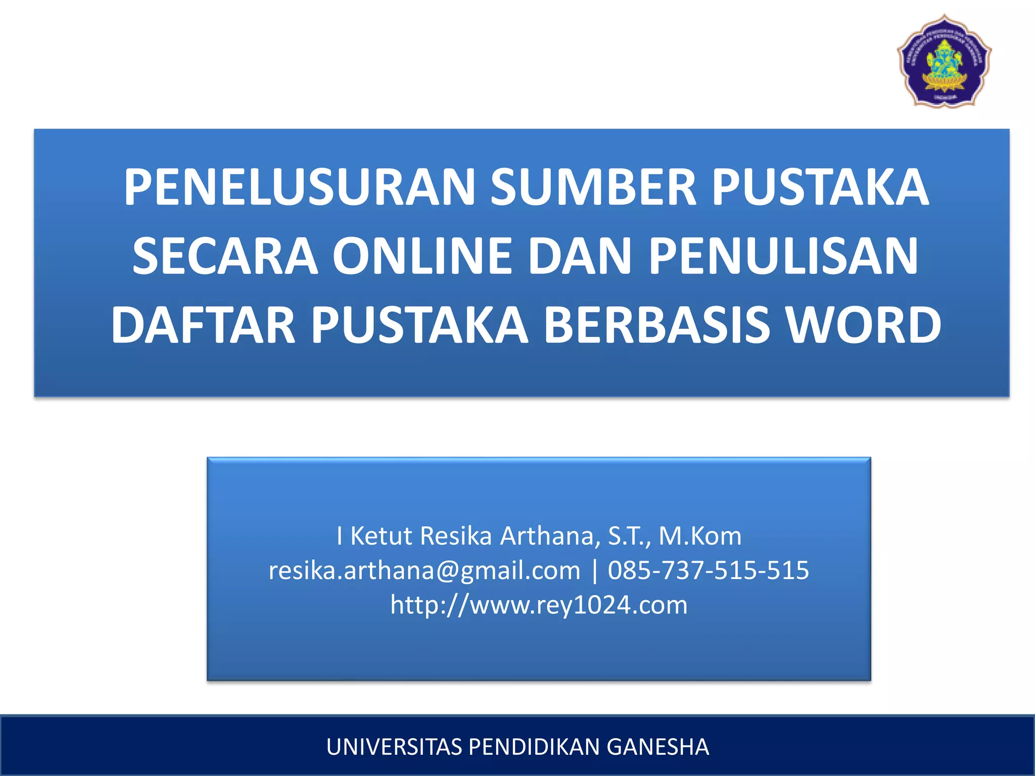 Presentasi penelusuran sumber pustaka secara online dan penulisan ...