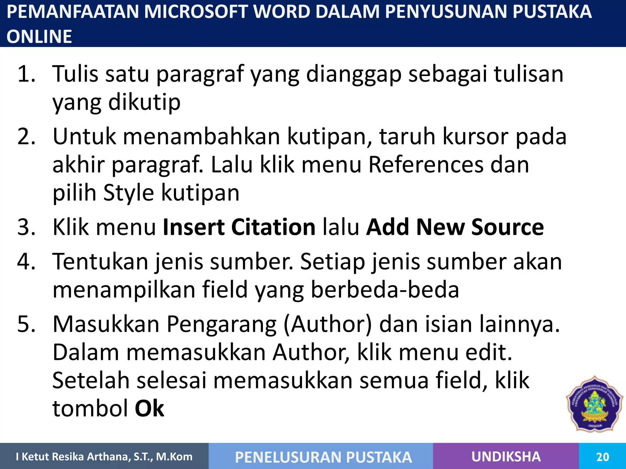 Presentasi penelusuran sumber pustaka secara online dan penulisan daftar pustaka berbasis word ...