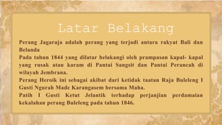 Presentasi Perang Jagaraja Bali Kel.4 8Berkah.pptx