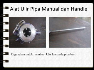 Perangkat RHVAC - Pembuatan Ulir Pipa Manual | PPTX