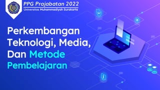 Presentasi Perkembangan Teknologi, Media dan Metode Pembelajaran.pptx