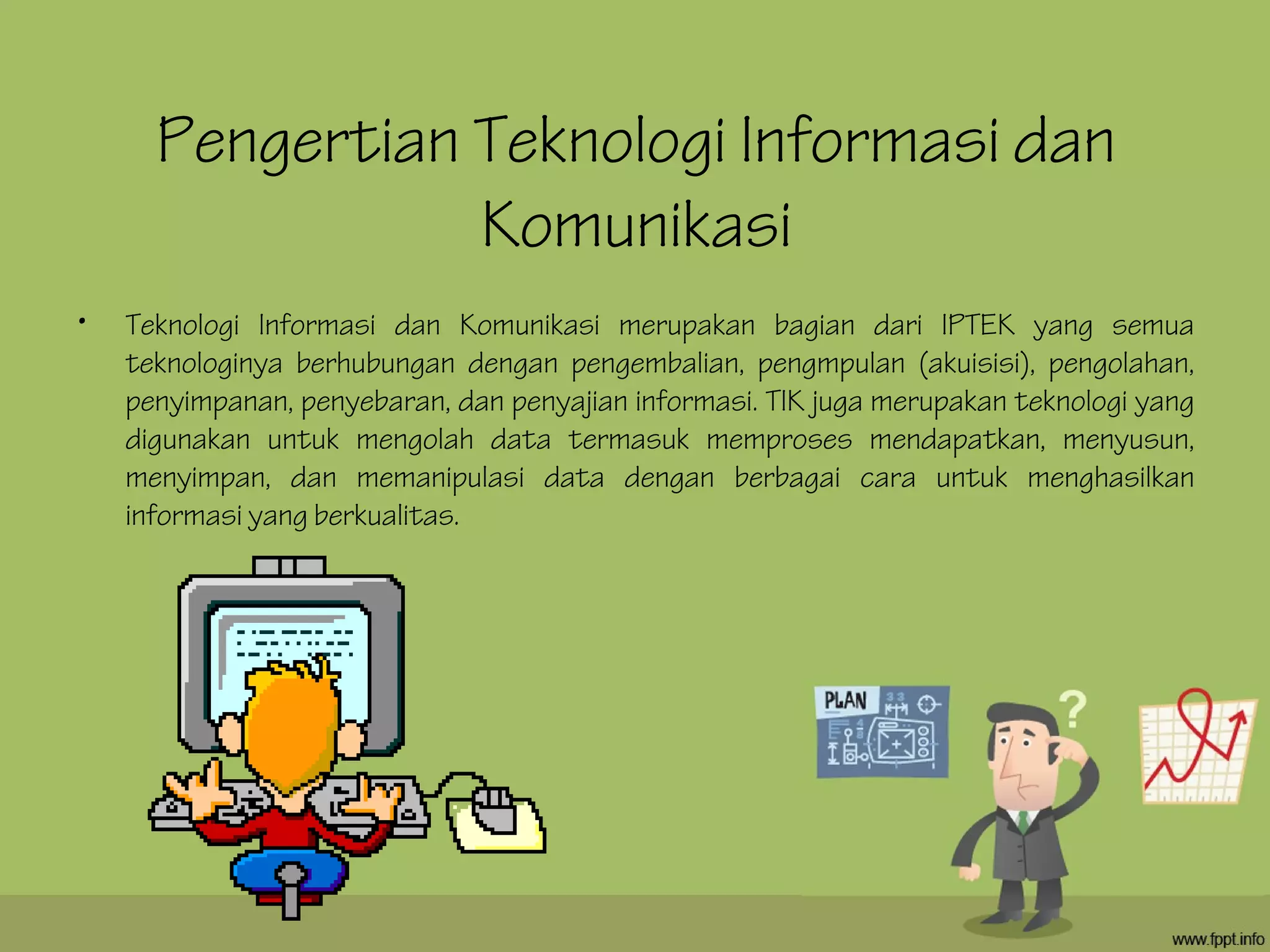 PRESENTASI TEKNOLOGI INFORMASI DAN KOMUNIKASI | PPT