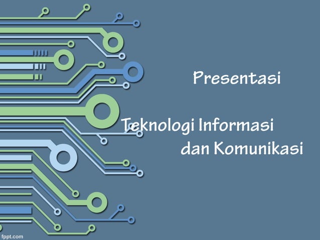 PRESENTASI TEKNOLOGI INFORMASI DAN KOMUNIKASI | PPT
