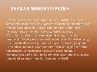 Presentasi Pembangkit Listrik tenaga MikroHidro (PLTMH) | PPTX