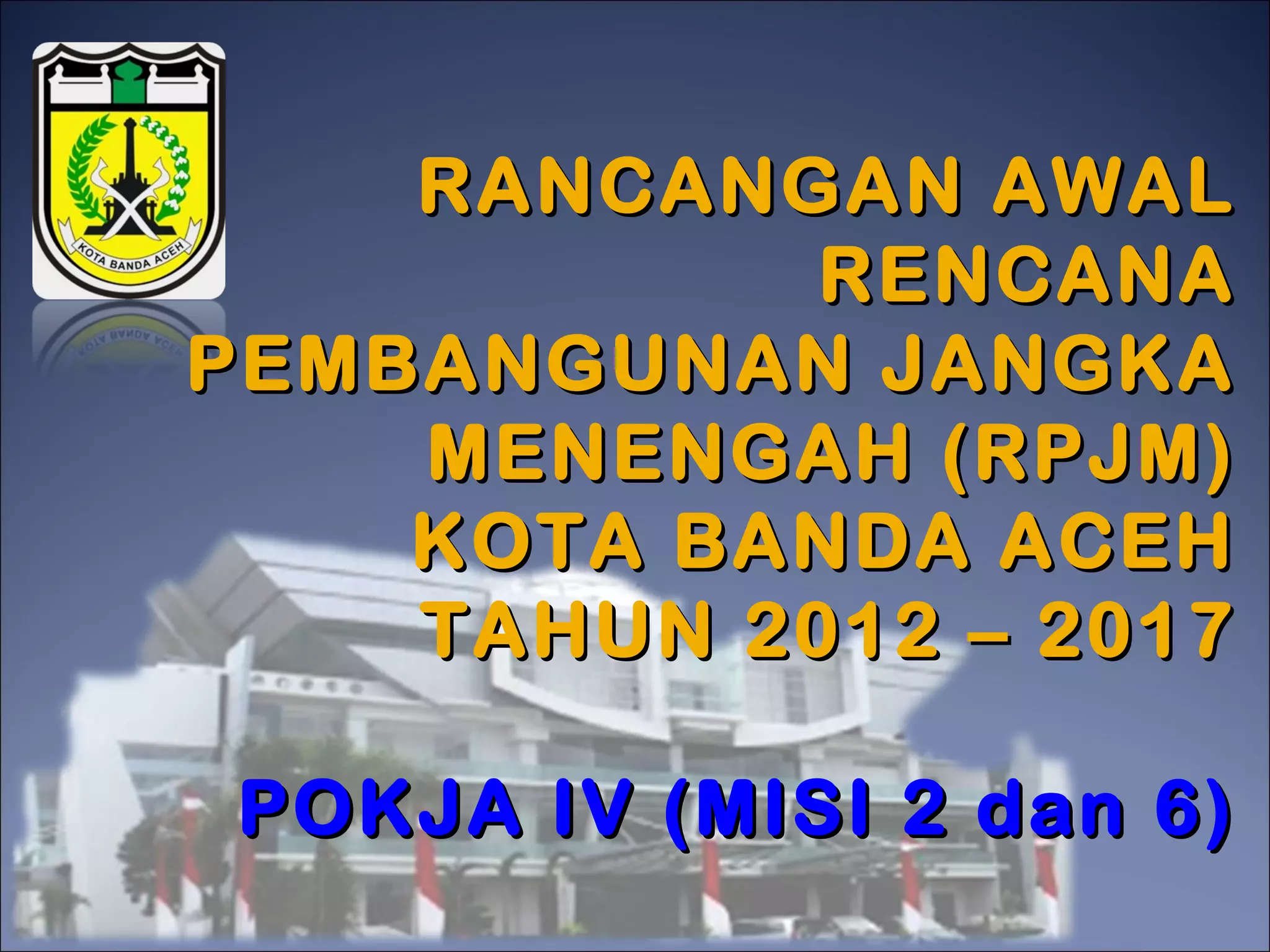 Presentasi pokja iv musrenbang rpjm ruang rapat gedung a | PPT
