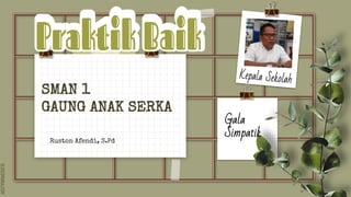 PRESENTASI PRAKTIK BAIK KEPALA SEKOLAH.pptx