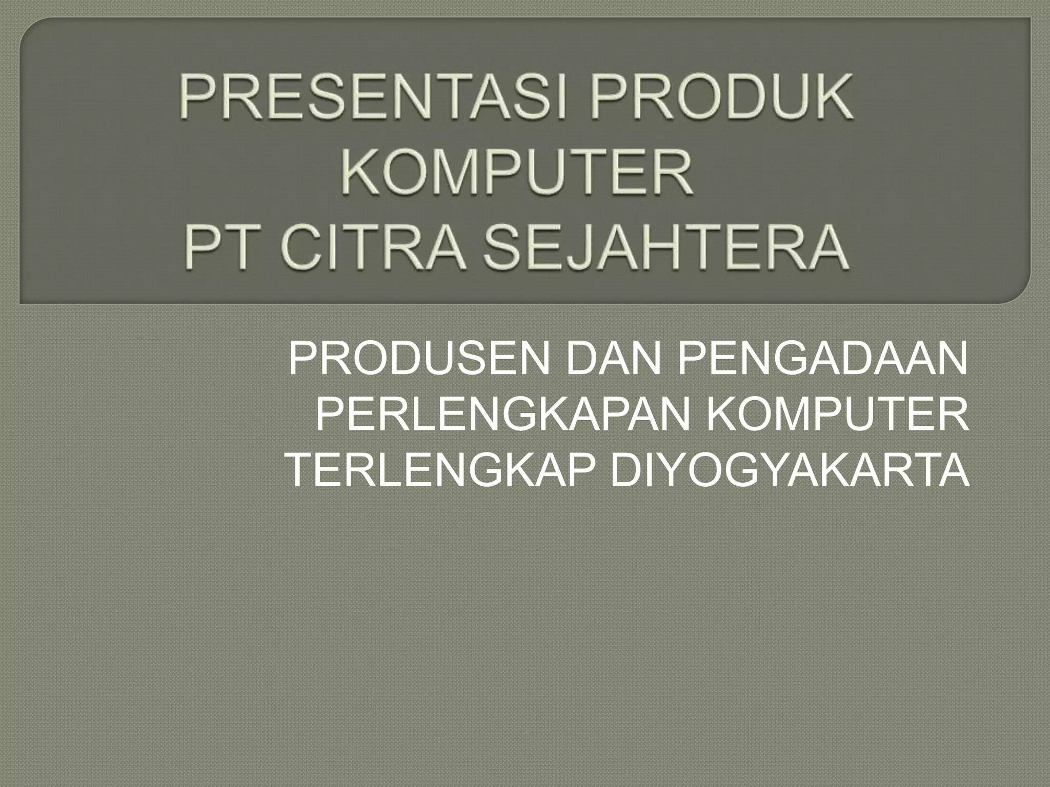 Presentasi produk komputer | PPT
