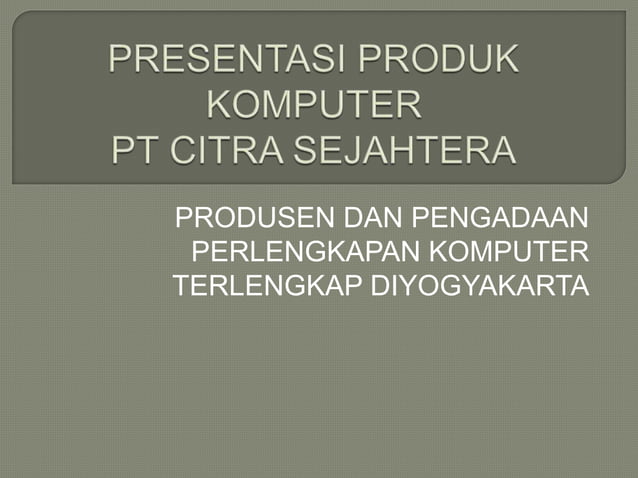 Presentasi produk komputer | PPT