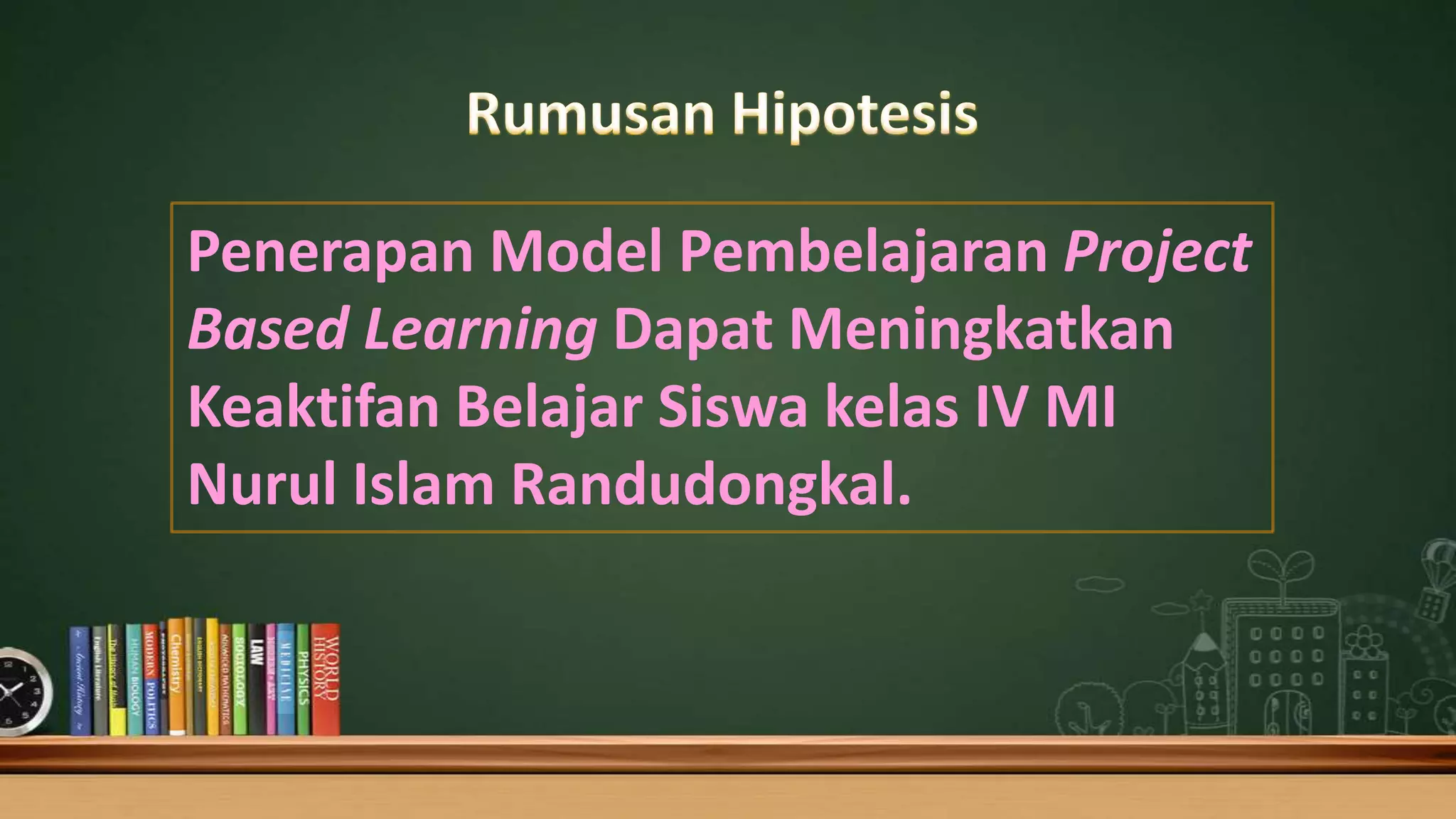 Presentasi proposal ptk Penerapan Model PBL untuk meningkatkan keaktifan belajar | PPTX