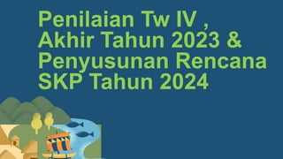 Presentasi rencana skp awal tahun penilaian tw 1234.pdf