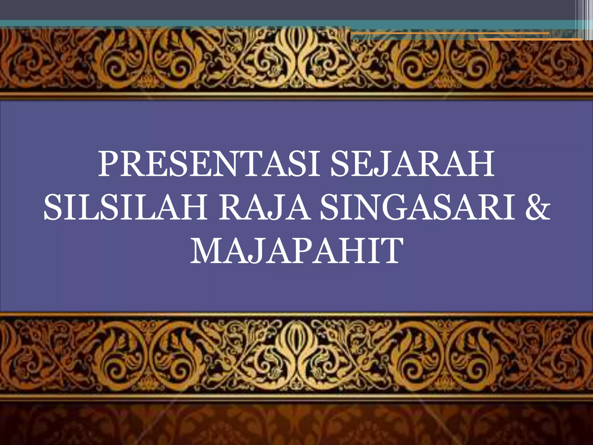 Kerajaan singasari dan majapahit | PPTX