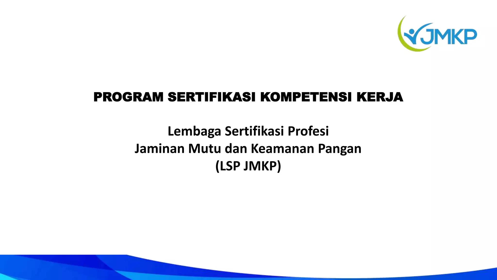 Presentasi sertifikasi kompetensi kerja lsp jmkp | PPTX