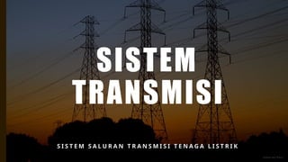 Presentasi Sistem Saluran Transmisi.pptx