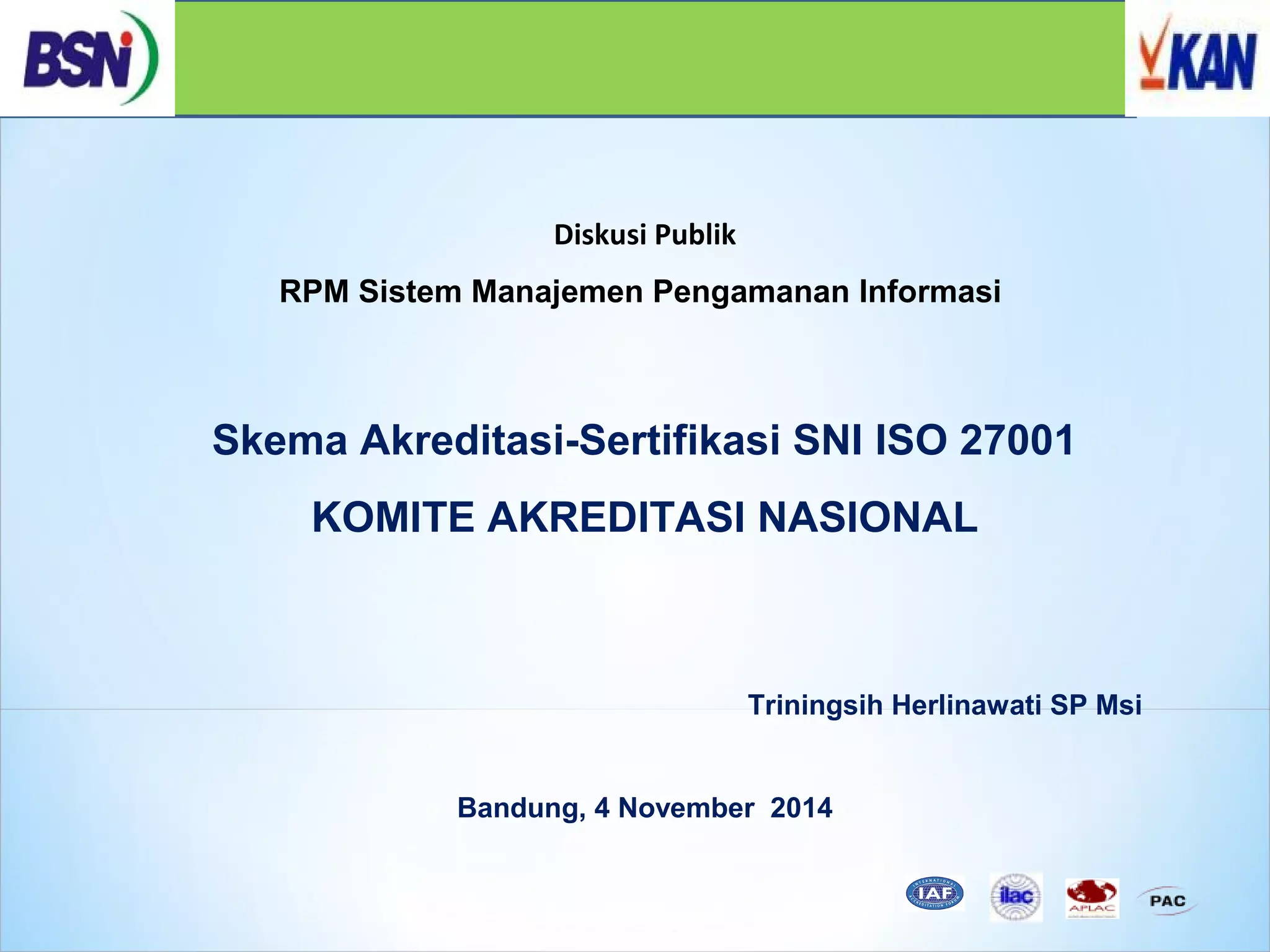 Skema Akreditasi-Sertifikasi ISO 27001 Komite Akreditasi Nasional | PPT