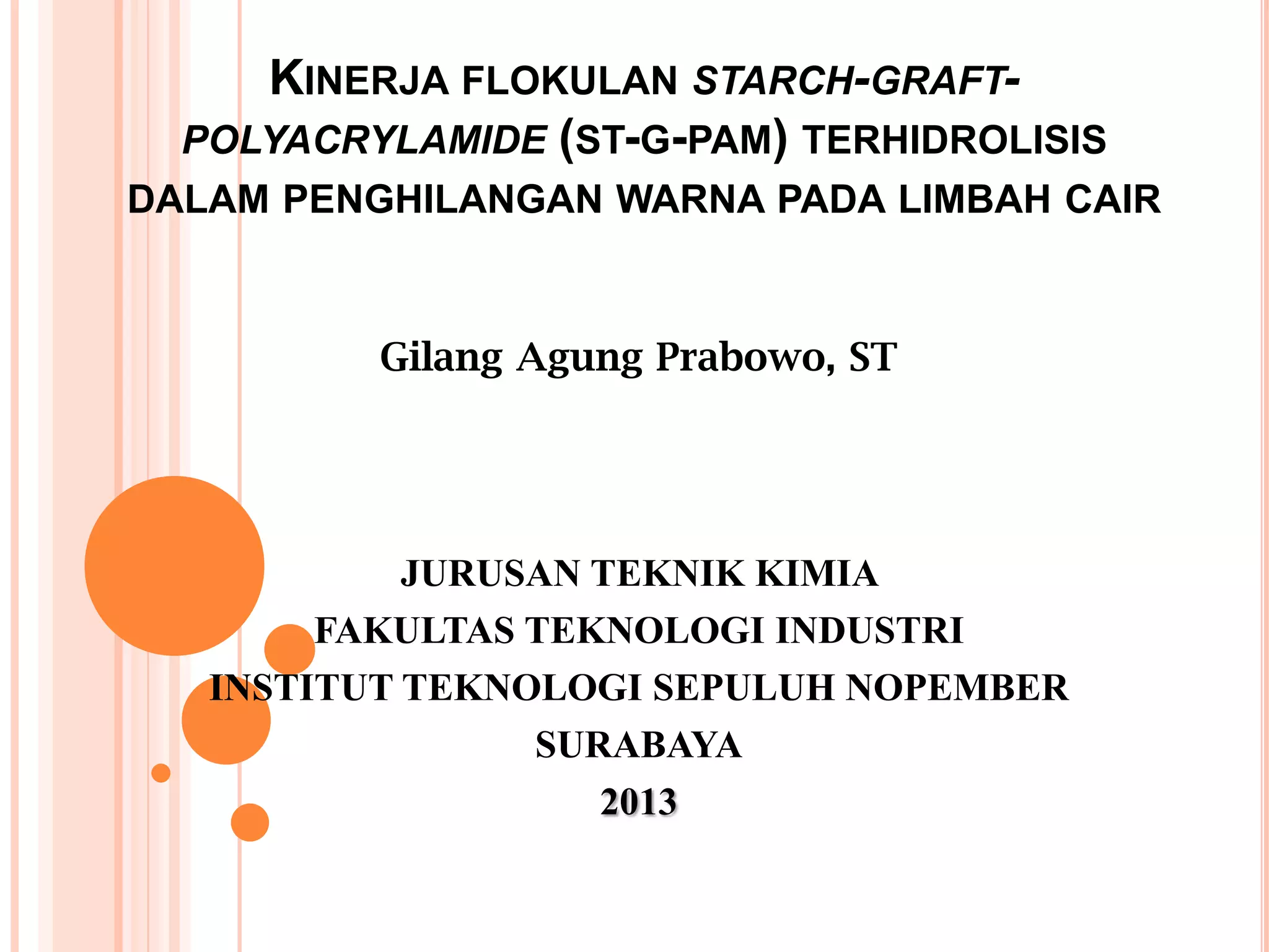 Kinerja flokulan starch-graft-polyacrylamide (st-g-pam) terhidrolisis ...