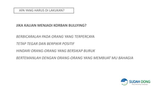 Apa itu Bullying? - Presentasi sudah dong goes to school indonesia | PPTX