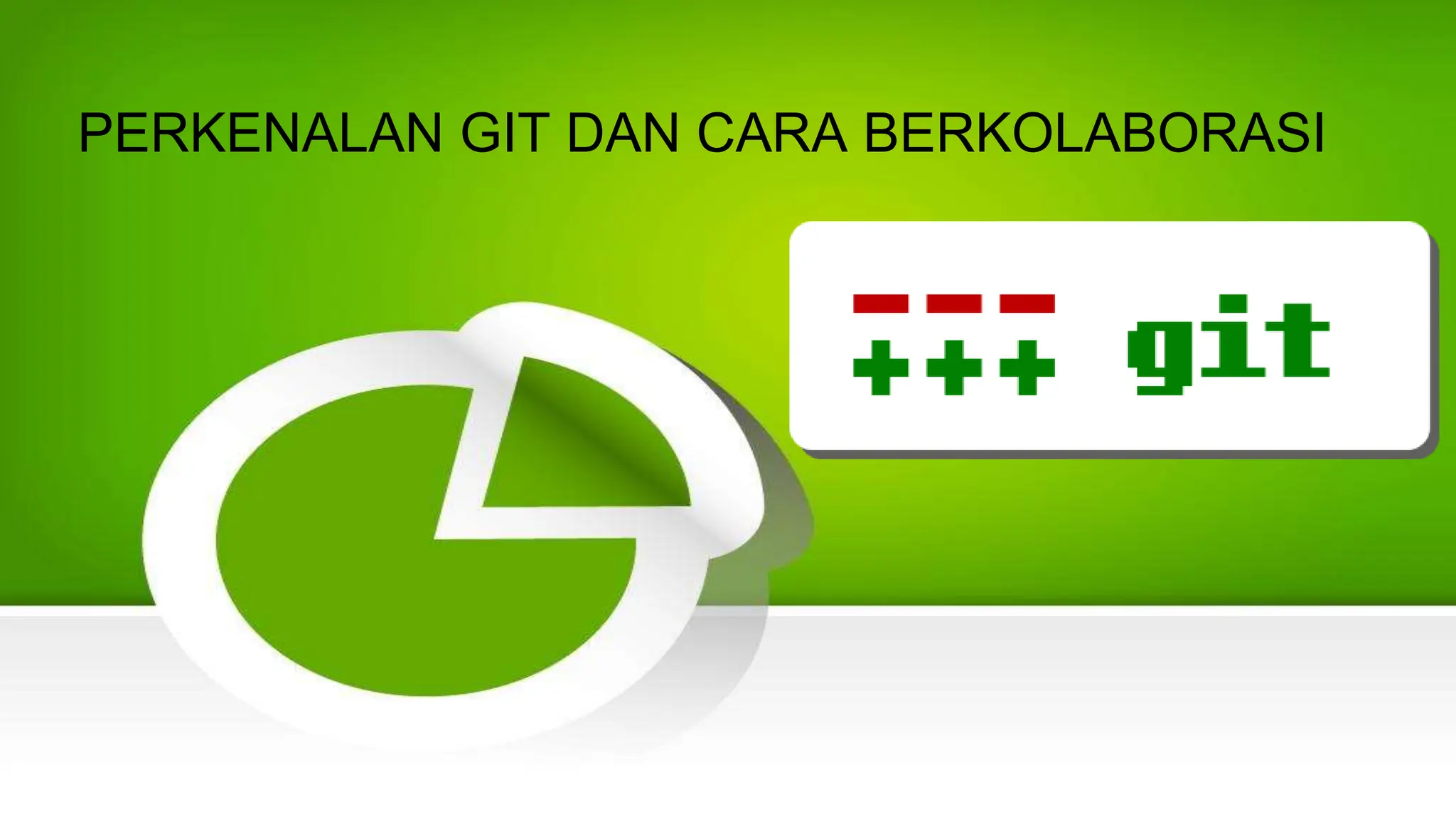 perkenalan git dan cara berkolaborasi dengan git | PPT