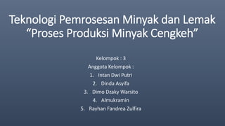 Presentasi Teknologi Pemrosesan Minyak (cengkeh).pptx